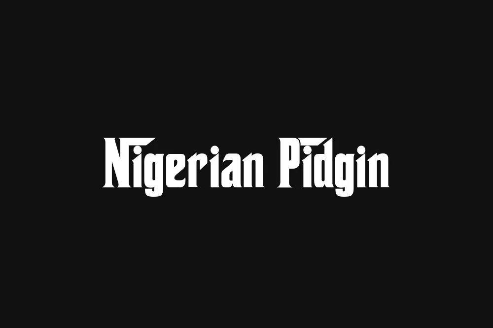 🇳🇬 Nigerian Pidgin #14 Most Spoken Language (121M speakers)